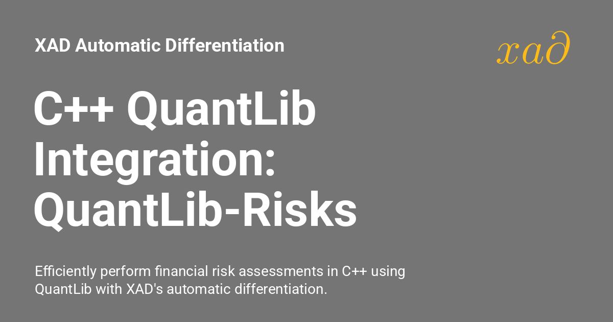 C++ QuantLib Integration: QuantLib-Risks - XAD Automatic Differentiation