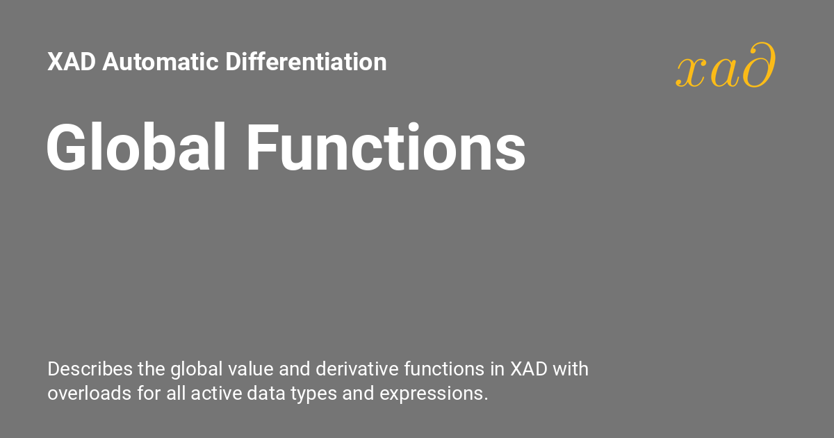 Global Functions - XAD Automatic Differentiation Global Functions - XAD Automatic Differentiation