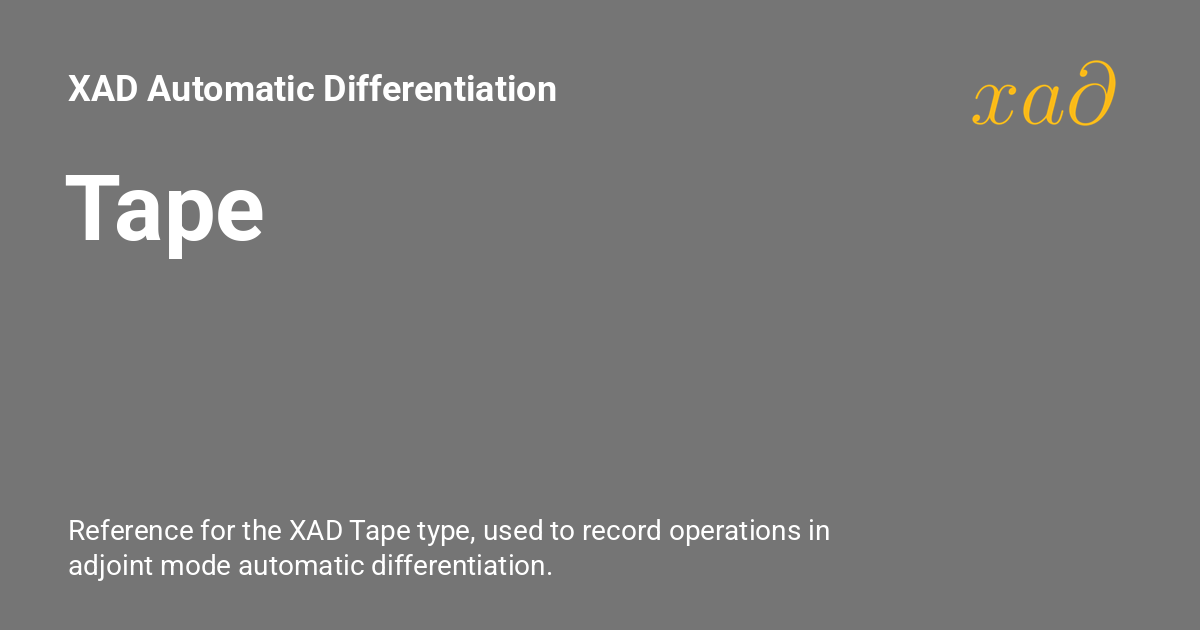 Tape - XAD Automatic Differentiation