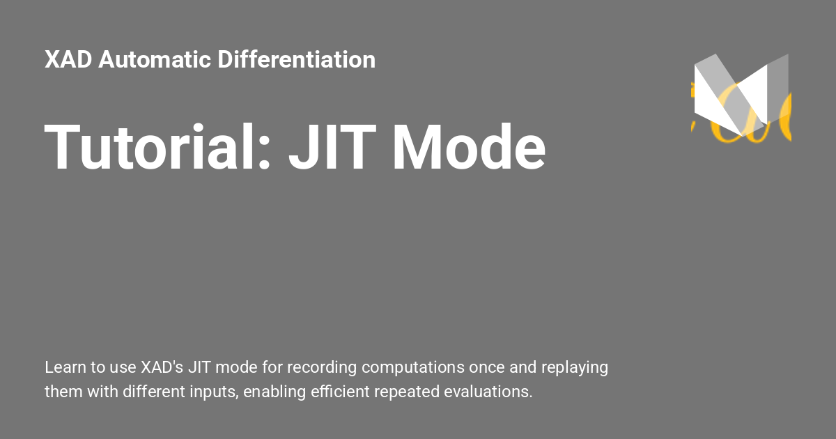 Tutorial: JIT Mode - XAD Automatic Differentiation